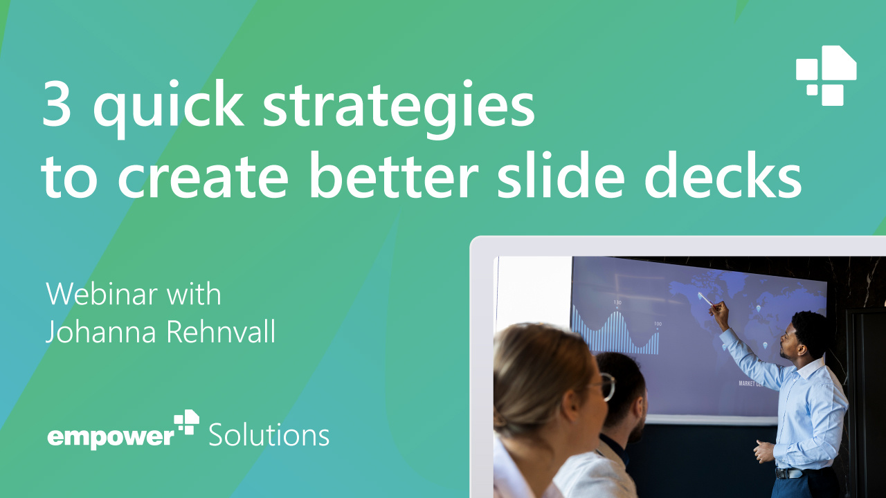 Webinar Recording: 3 quick strategies to create better slide decks